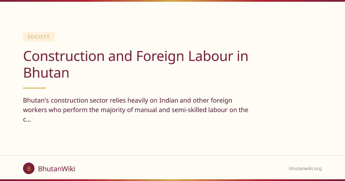Construction and Foreign Labour in Bhutan | BhutanWiki